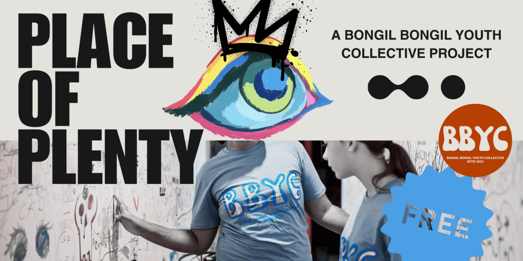 ‘Place of Plenty’ – A Bongil Bongil Youth Collective Project – Becoming U